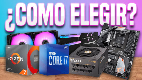 COMO ELEGIR LOS COMPONENTES CORRECTOS PARA MI GAMER?